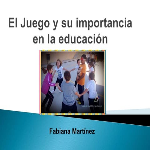 El Juego Y Su Importancia En La Educación Ppt 
