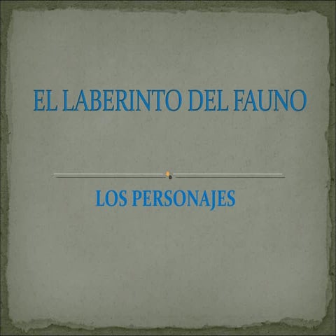 El laberinto del fauno. Los personajes | PPT