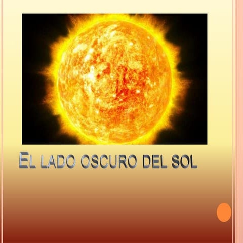 El lado oscuro del sol | PPTX