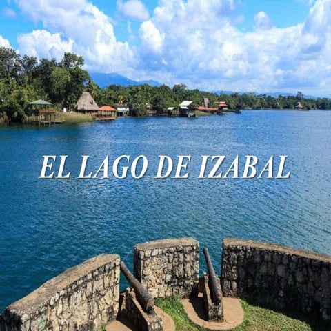EL LAGO DE IZABAL.pptx