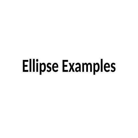 Ellipse three Examples and Solutions.pptx