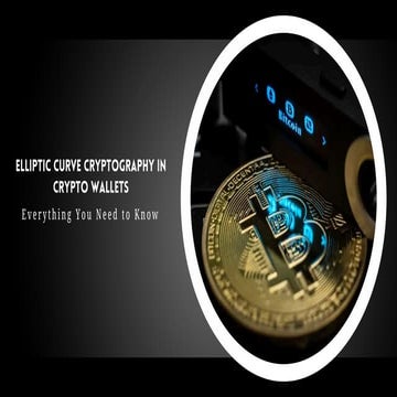 Elliptic Curve Cryptography in Crypto Wallets Everything You Need to ...