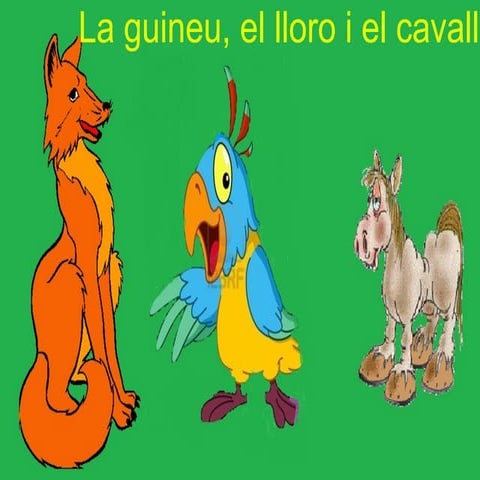 El lloro, la guineu i el cavall. (faula inventada) | ODP