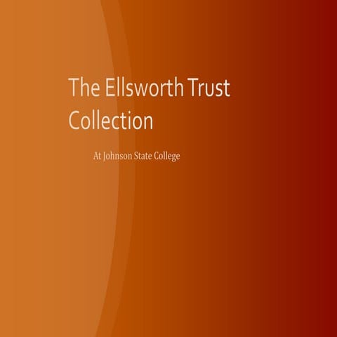 Ellsworth Trust Collection | PPTX