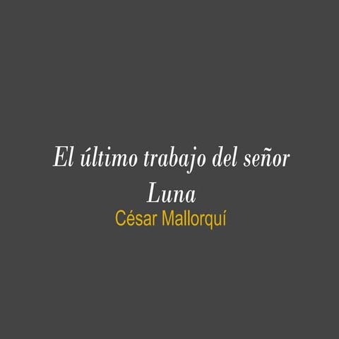 El último trabajo del señor luna | PDF
