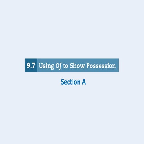 9-7 Using Of to Show Possession | PPTX