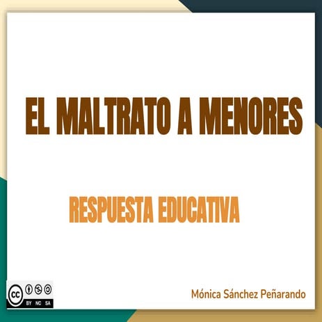 El maltrato infantil y la respuesta educativa | PPTX