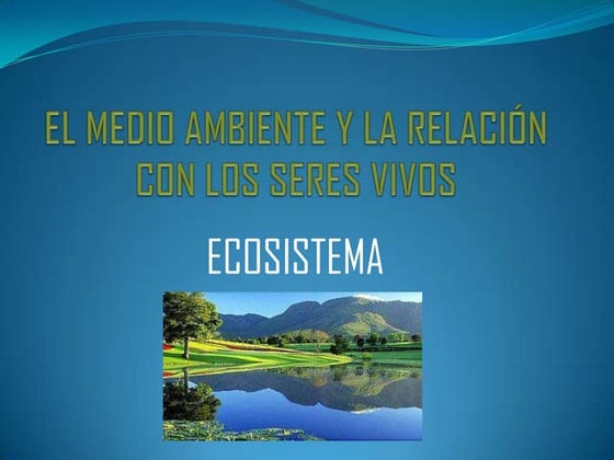 El medio ambiente y la relación con los seres vivos | PDF