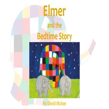 Elmer and the bedtime story.pptx