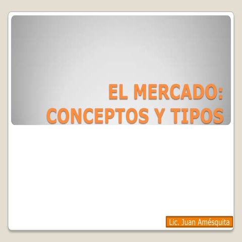 El mercado conceptos y tipos | PPTX