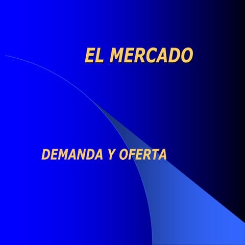 El mercado, la demanda y la oferta presentacion | PPT
