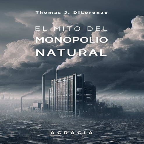 El Mito del Monopolio Natural - Thomas J. DiLorenzo | PDF | Large ...