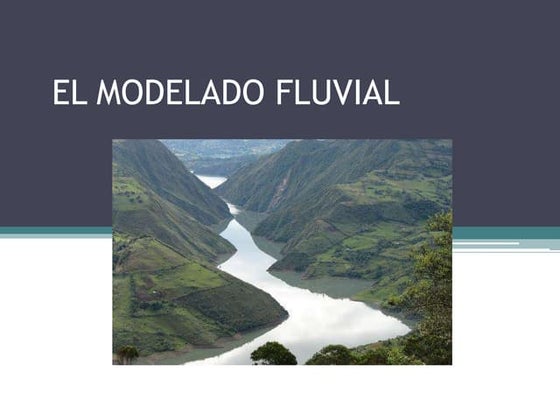 Modelado fluvial | PPT