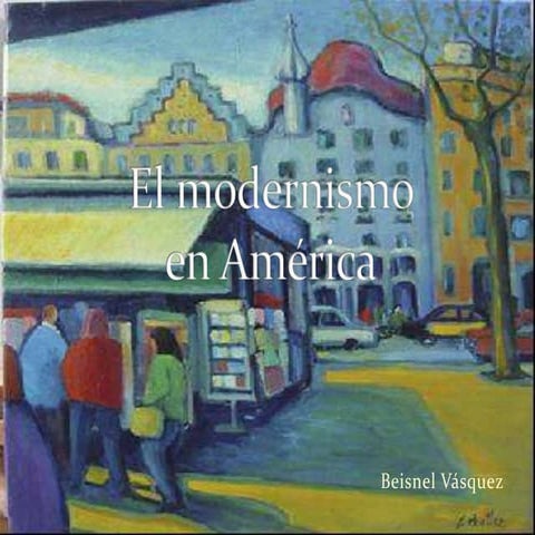 El modernismo en America | PPTX