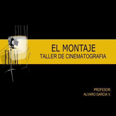 El Montaje Cinematográfico | PPT