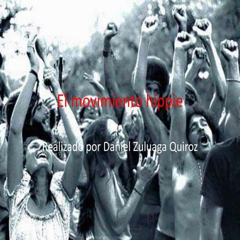 Hippies. nacimiento formacion y dese cuando nacio | PPTX