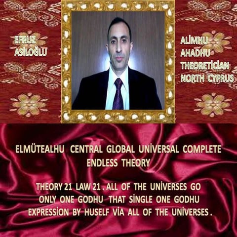 Elmütealhu central global uni̇versal complete endless theory 21 law 21 | PPTX