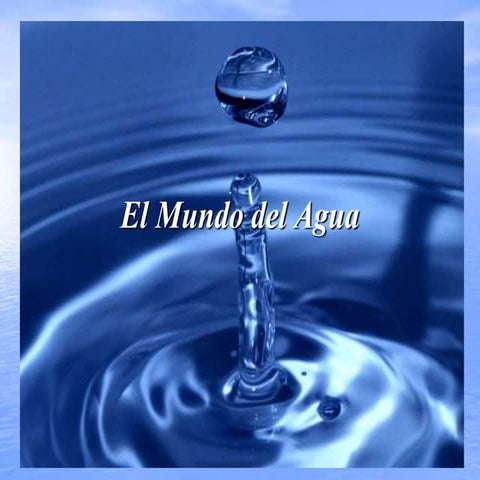 Reseña del tema de EL mundo del agua.ppt