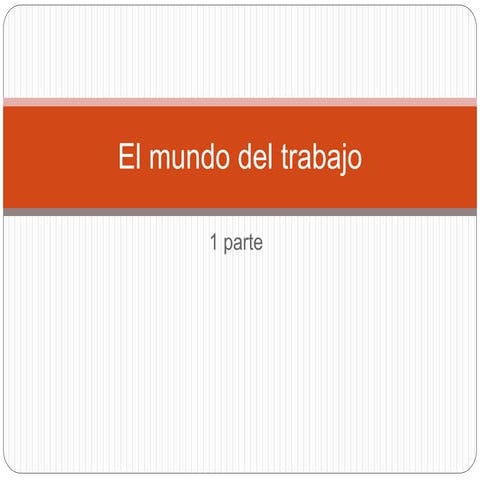 El mundo del trabajo JOSE ANTONIO HERVAS | PPTX