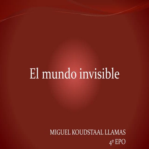 El mundo invisible | PPTX