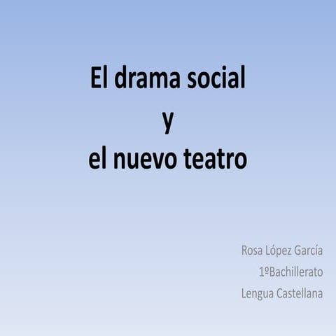El nuevo teatro y drama social | PPTX