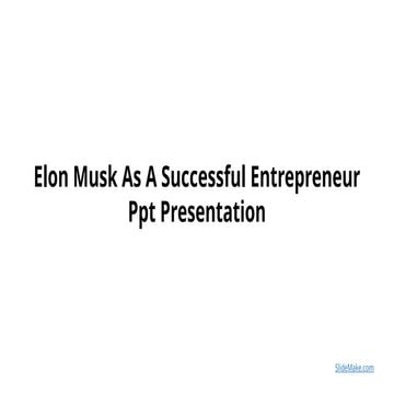 Elon Musk As A Successful Entrepreneur Ppt Presentation.pptx