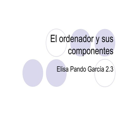 El ordenador y sus Componentes VictorySergy | ODP