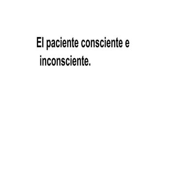 El paciente consciente e inconsciente | PPTX