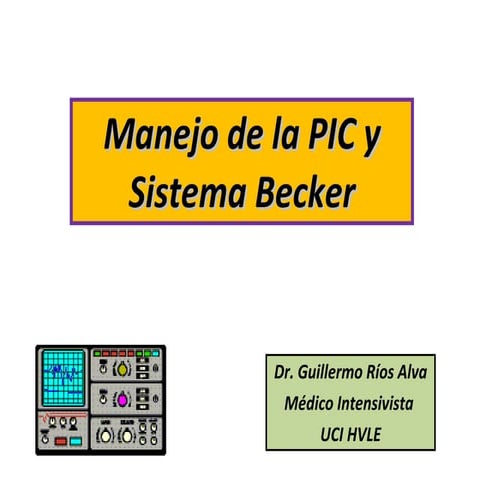 El paciente neuroquirurgico. manejo de la pic y sistema becker | PPT