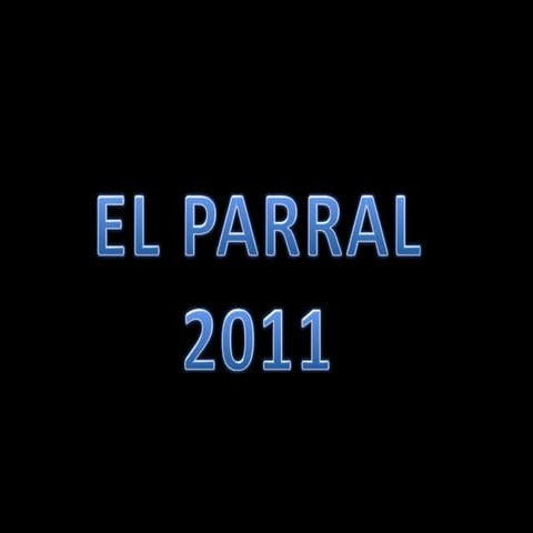 El Parral 2011 | PPTX