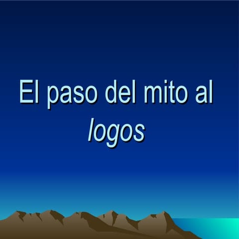 el paso del mito al logos y su utilidad en la filosofia.ppt