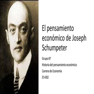 JOSEPH ALOIS SCHUMPETER: EL MENTOR DE LA DESTRUCCIÓN CREATIVA. | DOCX