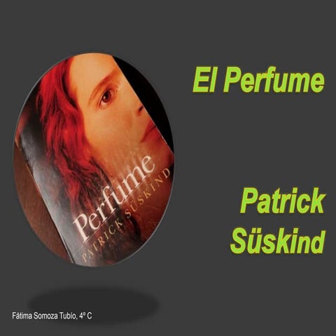 EL PERFUME PATRICK SÜSKIND | PPTX