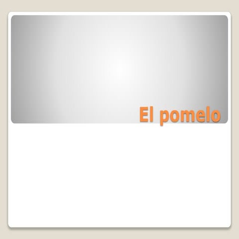 El pomelo | PPTX