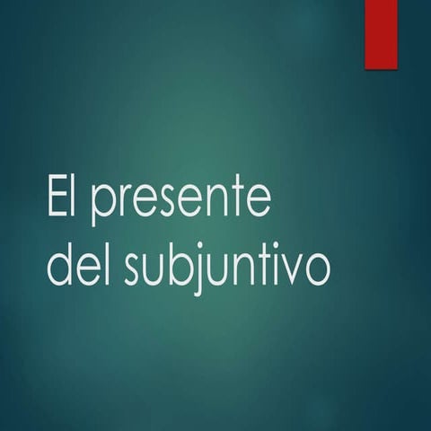 El presente del subjuntivo | PPTX
