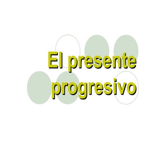 El presente progresivo | PPT