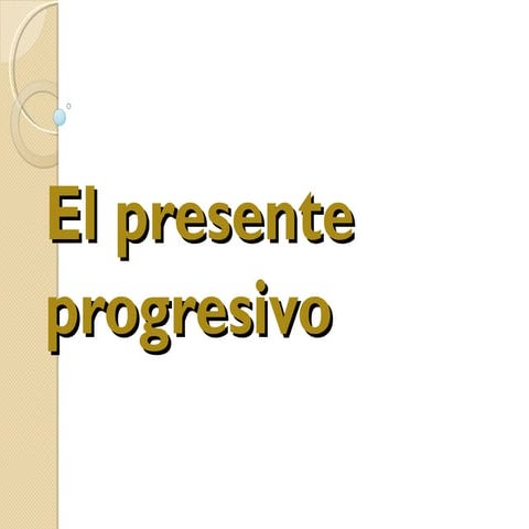 El Presente Progresivo | PPT