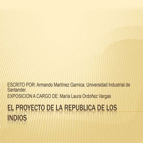 El proyecto de la republica de los indios | PPTX