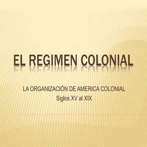 EL_REGIMEN_COLONIAL.pptx