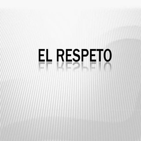 El respeto | PPTX