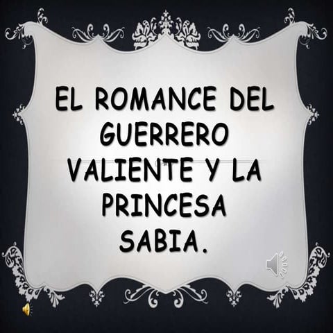 El romance del guerrero valiente y la princesa | PPTX