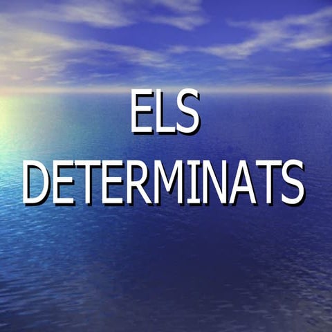 Els Determinats | PPT
