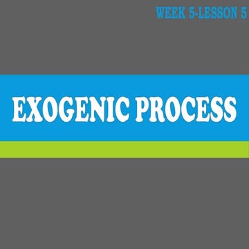ELS-Week5-LESSON5-ExogenicProcesses.pptx