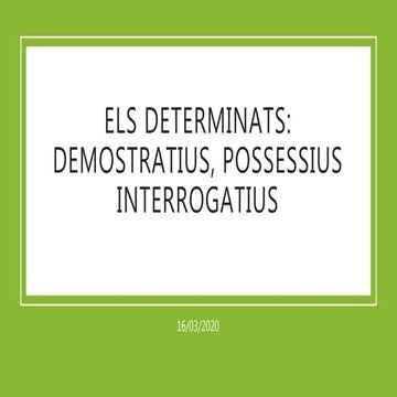 Els determinants demostratius possessiu interrogatius | PPTX