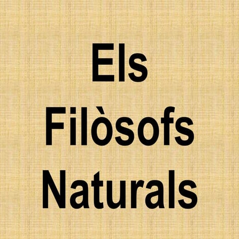 Els filòsofs naturals | PPT