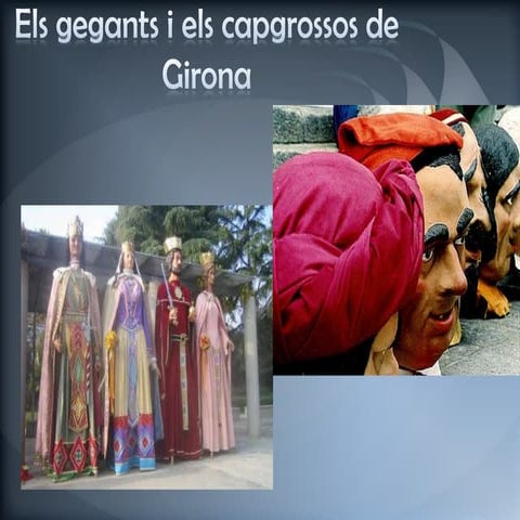 Els gegants i els capgrossos de girona treball | PPT