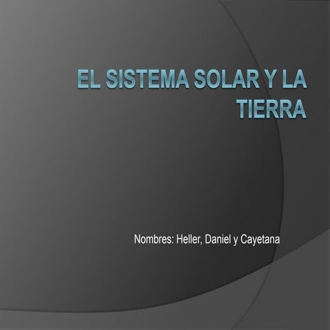 El sistema solar y la Tierra.pptx | Space and Astronomy | Science