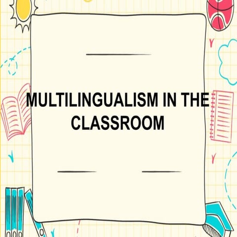 Multilingualism in the Classroom. Elsm 105 | PDF