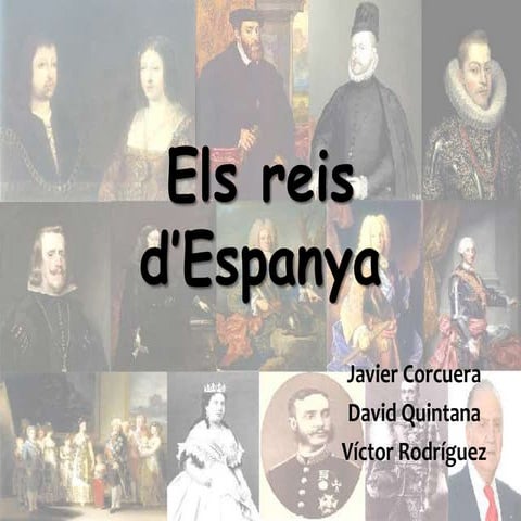 Els reis d_espanya_grup9 | PPT