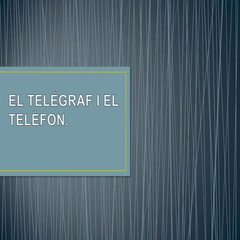 El telegraf i el telefón. | PPTX